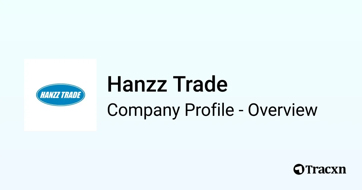 Hanzz Trade - 2025 Company Profile & Competitors - Tracxn