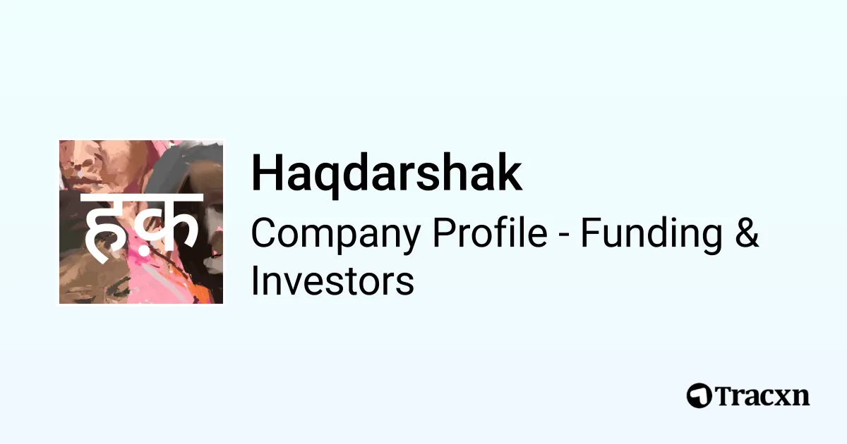 Haqdarshak - 2026 Funding Rounds & List of Investors - Tracxn