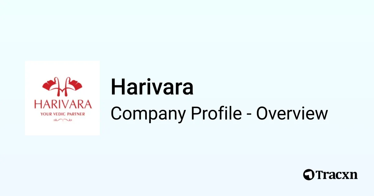 Harivara - 2025 Company Profile, Team, Funding, Competitors ...
