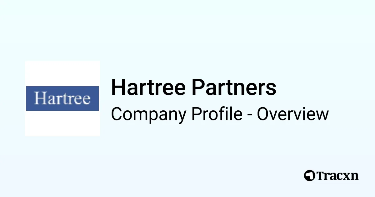 Hartree Partners - 2025 Company Profile, Team & Competitors - Tracxn