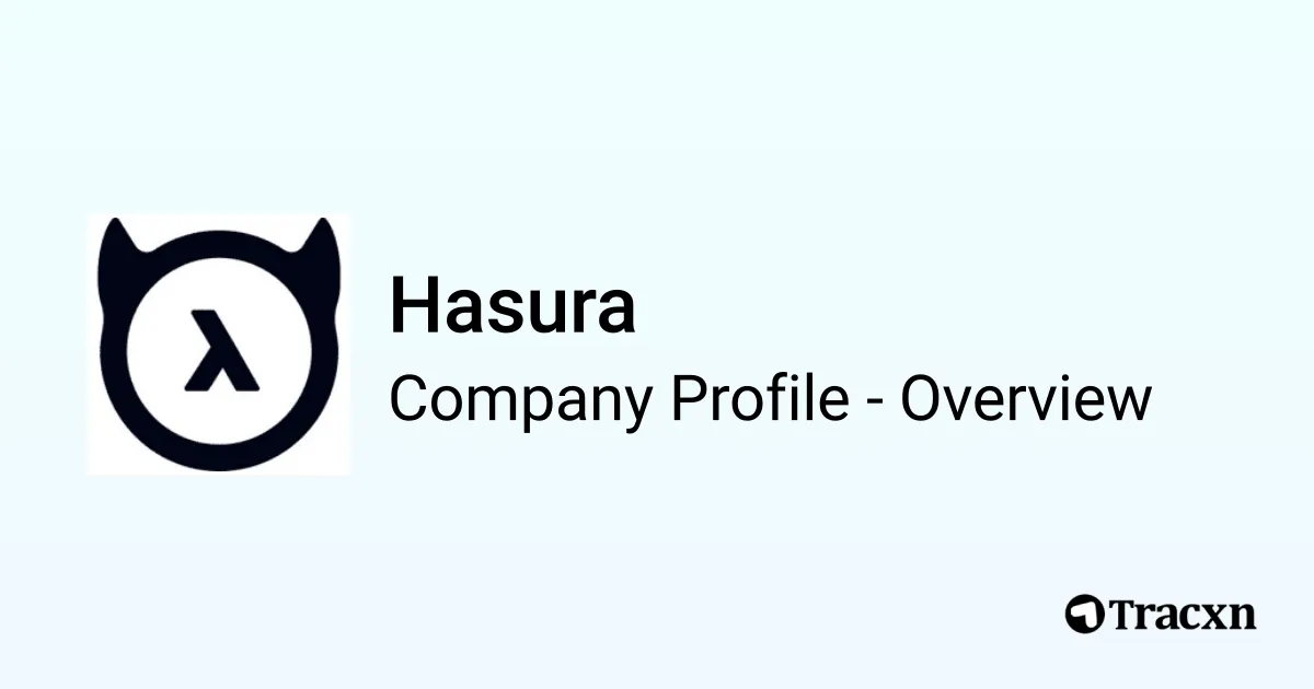 Hasura - 2025 Company Profile, Team, Funding, Competitors & Financials ...