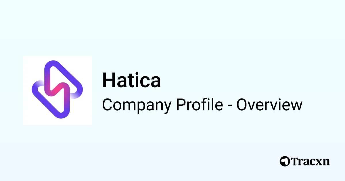 Hatica - 2025 Company Profile, Team, Funding, Competitors & Financials - Tracxn