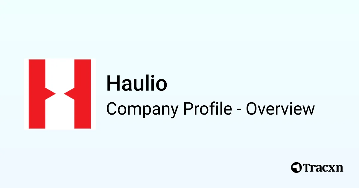 Haulio - 2026 Company Profile, Team, Funding, Competitors & Financials ...