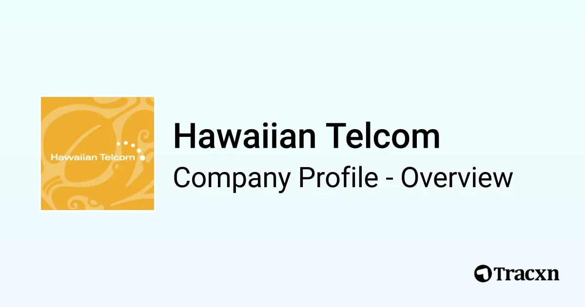 Hawaiian Telcom - 2026 Company Profile, Team, Funding, Competitors ...