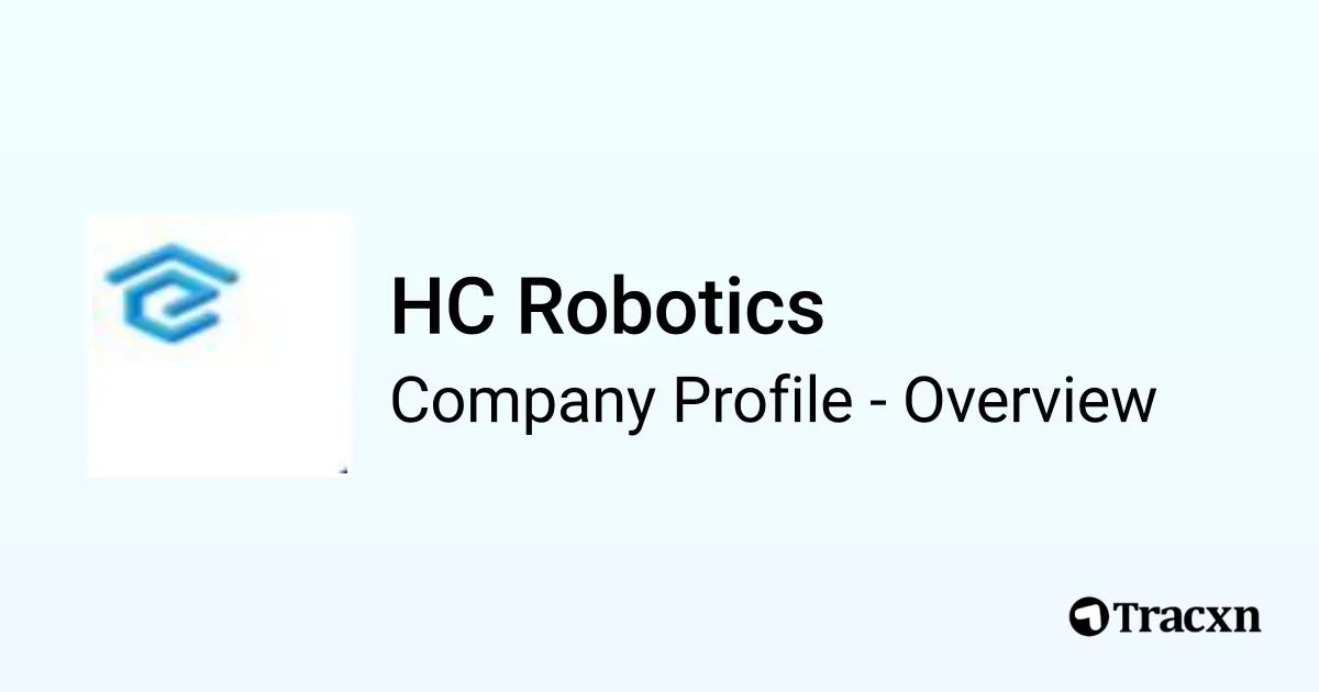 HC Robotics - 2025 Company Profile, Funding & Competitors - Tracxn