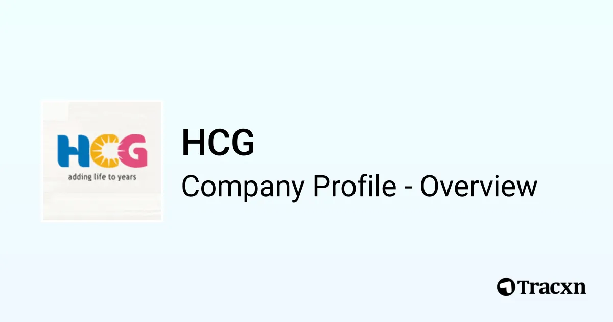HCG - 2025 Company Profile, Team, Funding, Competitors & Financials - Tracxn