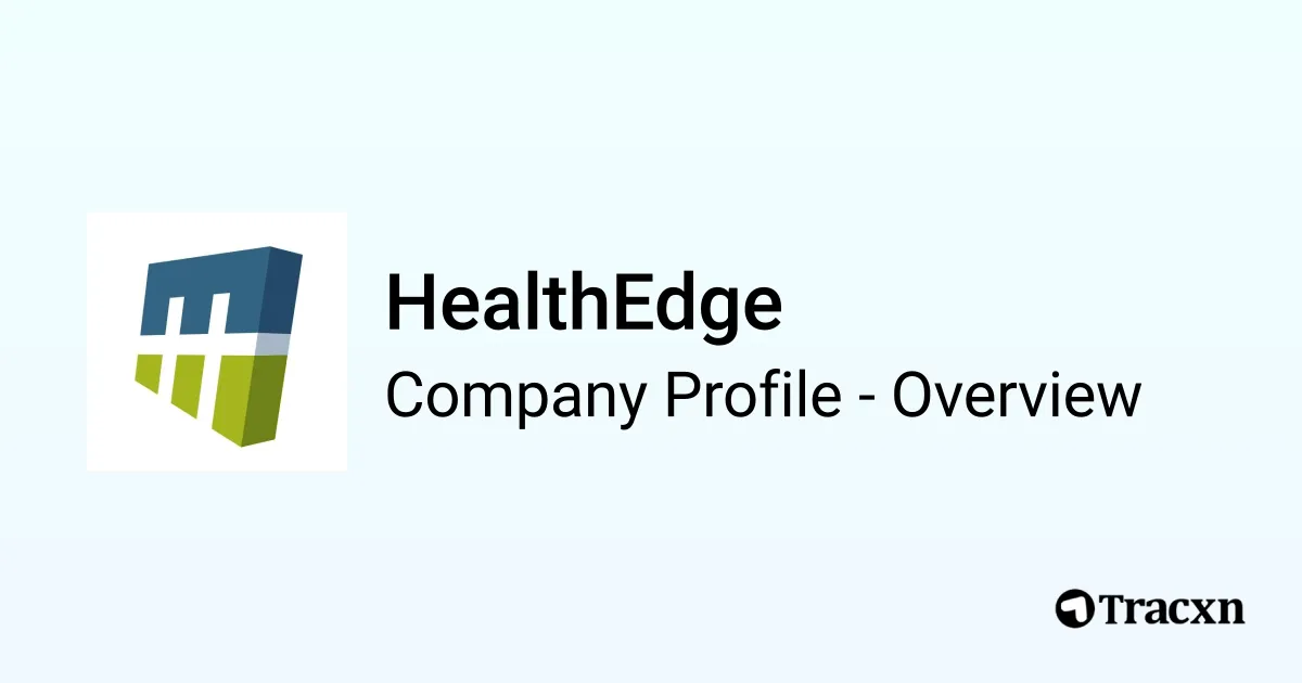 HealthEdge - 2025 Company Profile, Team, Funding & Competitors - Tracxn