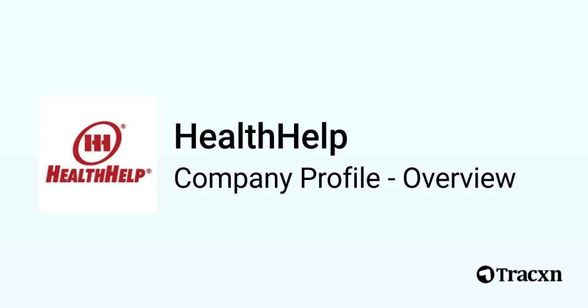 HealthHelp - 2026 Company Profile, Funding & Competitors - Tracxn