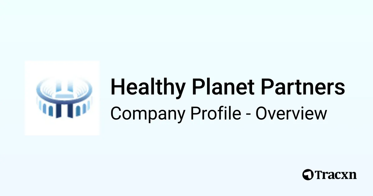 Healthy Planet Partners - 2025 Company Profile, Team & Competitors - Tracxn