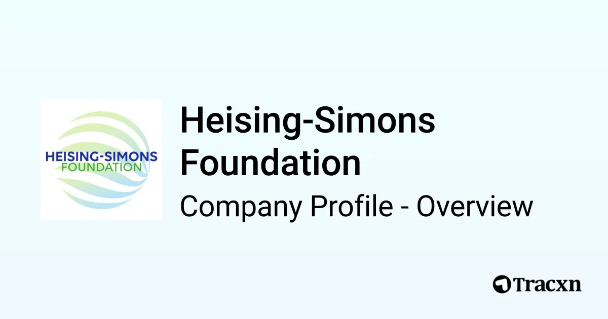 Heising-Simons Foundation - 2025 Company Profile, Team & Funding - Tracxn