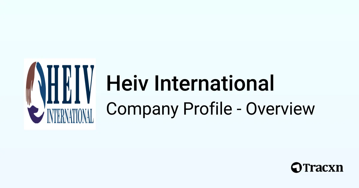 Heiv International - 2025 Company Profile & Competitors - Tracxn