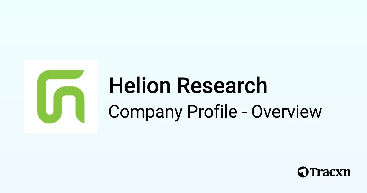 Helion Research - 2026 Company Profile, Funding & Competitors - Tracxn