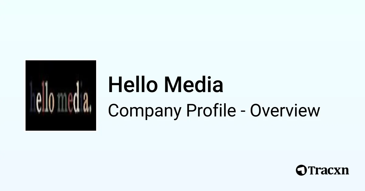 Hello Media - 2025 Company Profile & Competitors - Tracxn