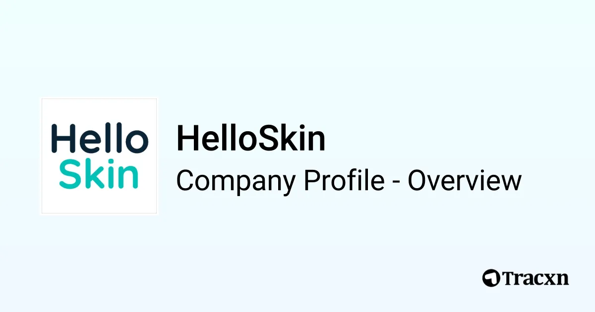 HelloSkin - 2025 Company Profile, Team, Funding, Competitors ...