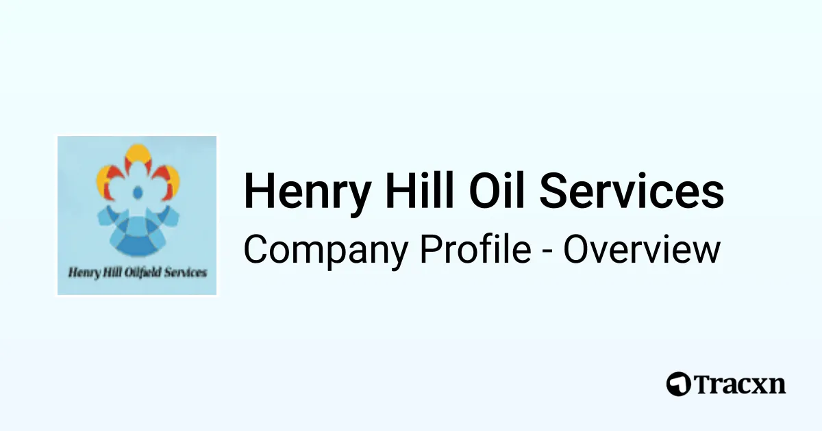 Henry Hill Oil Services - 2025 Company Profile & Competitors - Tracxn