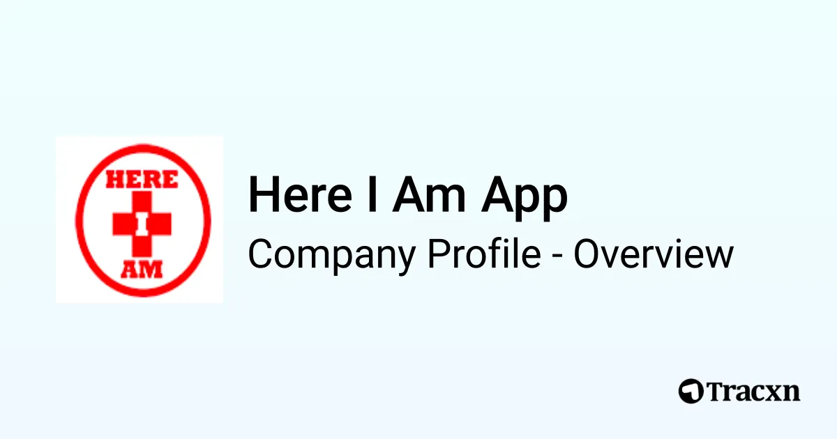 Here I Am App - 2025 Company Profile, Team & Competitors - Tracxn