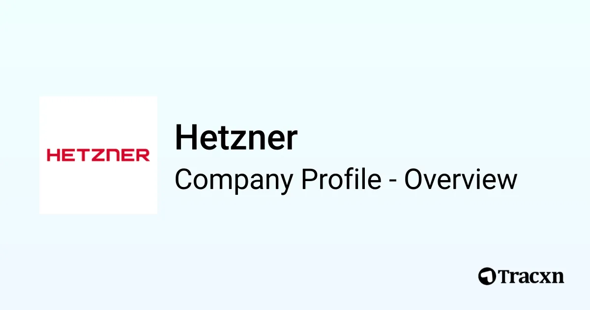 Hetzner - 2026 Company Profile, Team, Competitors & Financials - Tracxn