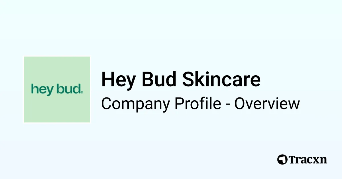 Hey Bud Skincare - 2026 Company Profile, Team, Funding & Competitors ...