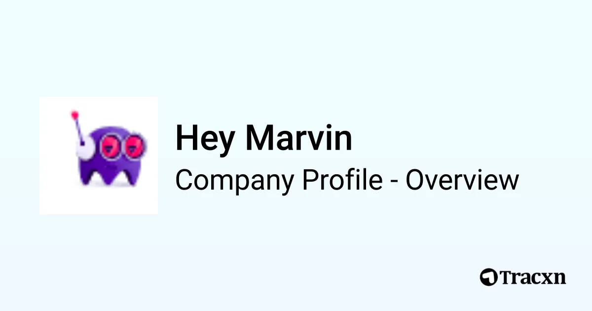Hey Marvin - 2025 Company Profile, Team, Funding & Competitors - Tracxn