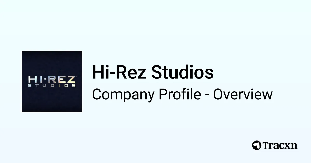Hi-Rez Studios - Company Profile - Tracxn