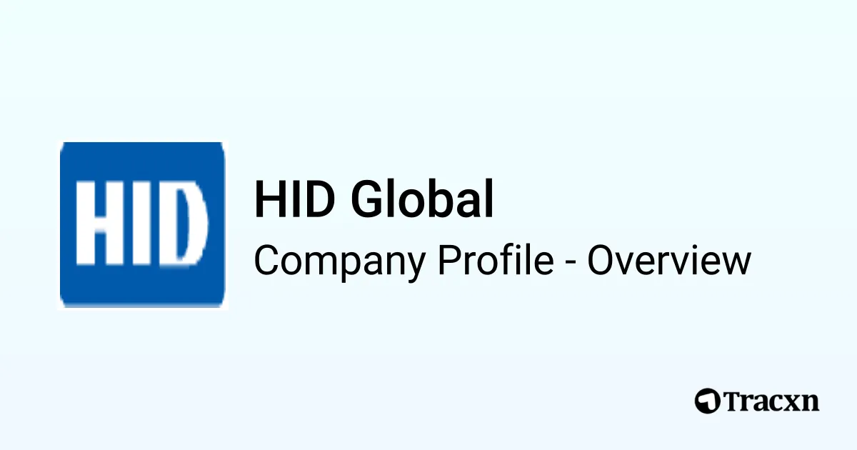 HID Global - 2025 Company Profile, Funding & Competitors - Tracxn