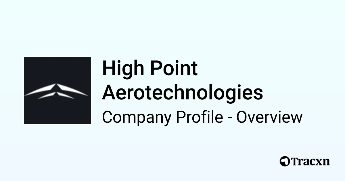 High Point Aerotechnologies - 2025 Company Profile, Funding ...
