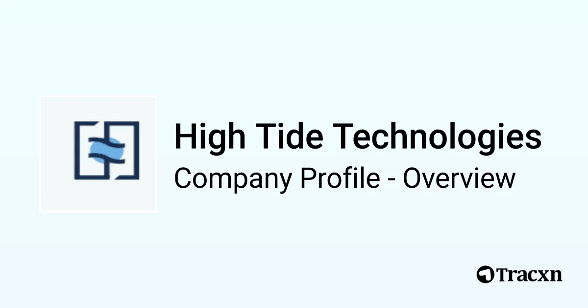 High Tide Technologies - 2025 Company Profile & Competitors - Tracxn