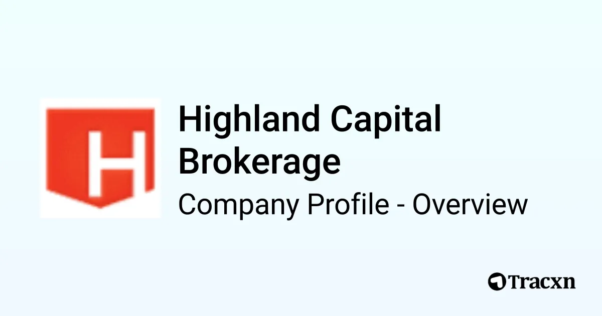 Highland Capital Brokerage - 2025 Company Profile & Team - Tracxn
