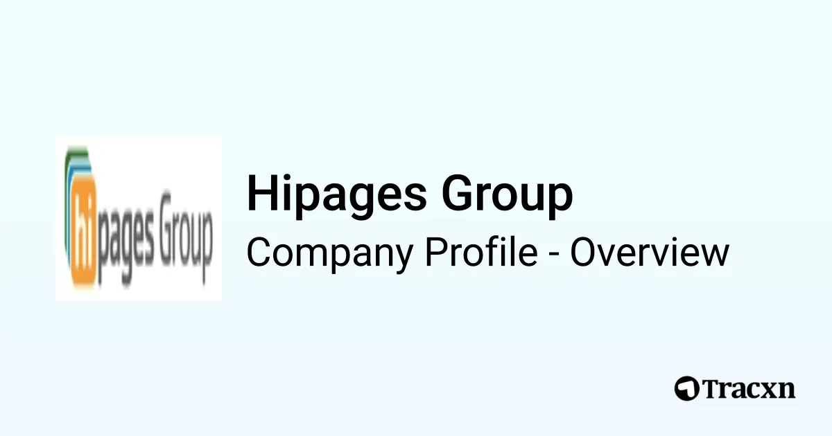 Hipages Group - 2025 Company Profile, Team, Funding & Competitors - Tracxn