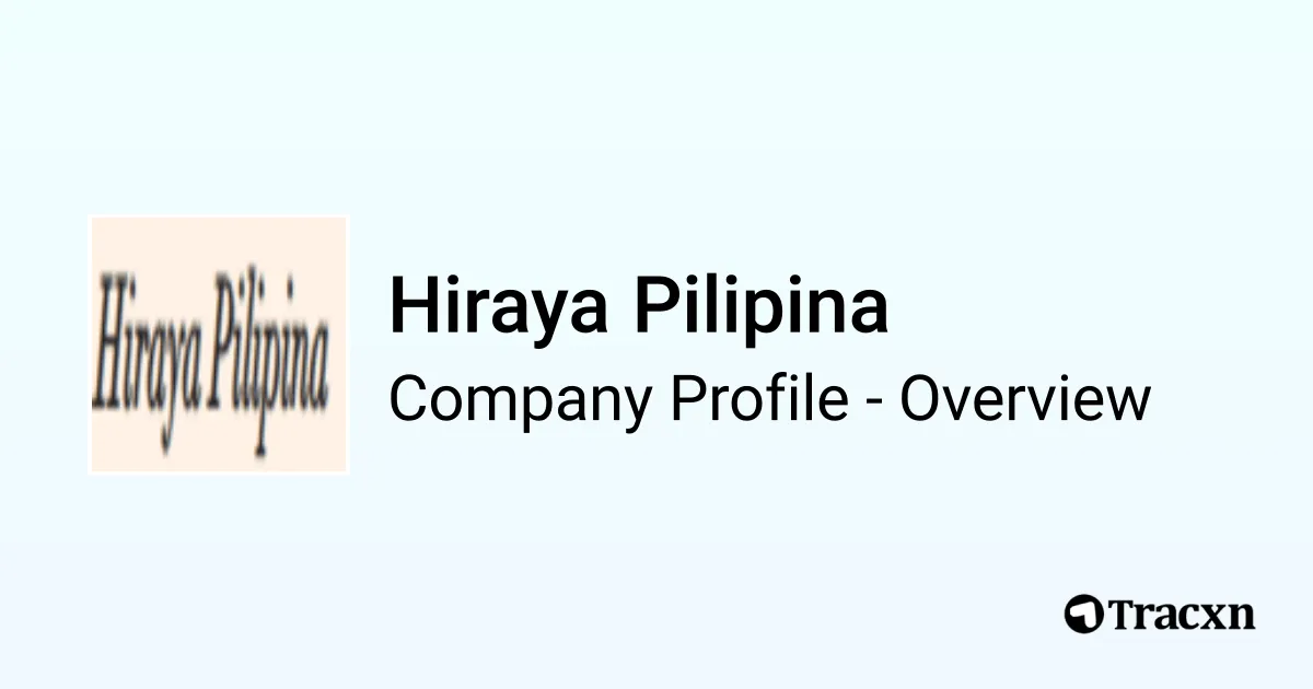 Hiraya Pilipina - 2025 Company Profile & Competitors - Tracxn