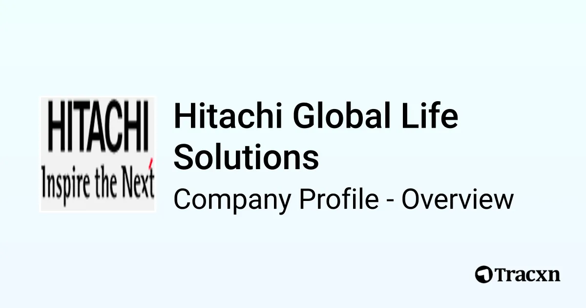 Hitachi Global Life Solutions - 2026 Company Profile & Competitors - Tracxn