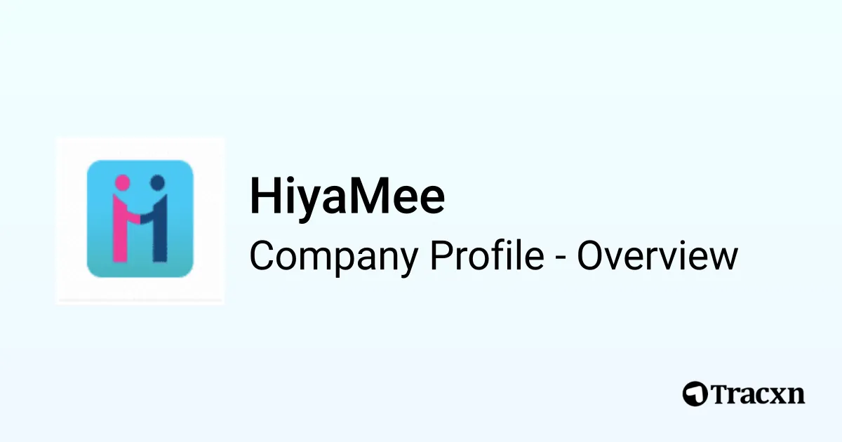 HiyaMee - 2025 Company Profile, Team, Competitors & Financials - Tracxn