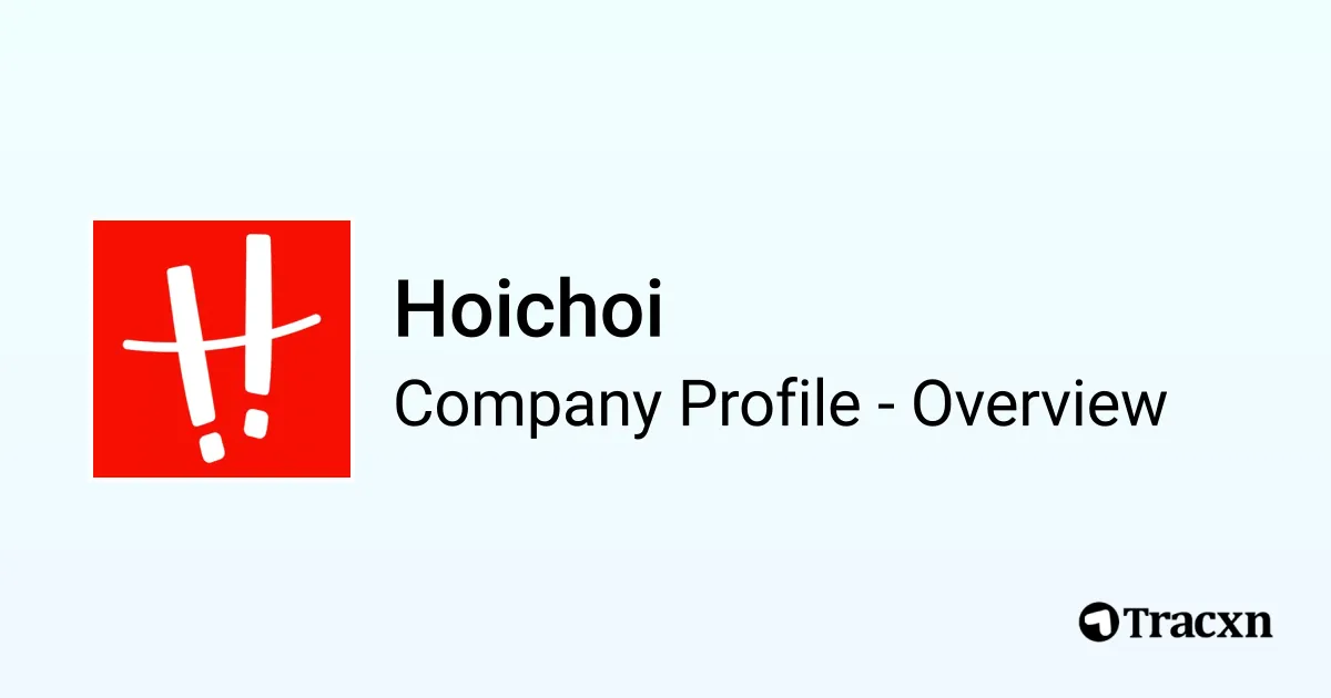 Hoichoi - 2025 Company Profile, Team, Competitors & Financials - Tracxn