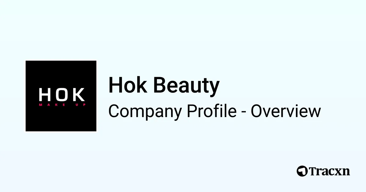 Hok Beauty - 2026 Company Profile, Team & Competitors - Tracxn
