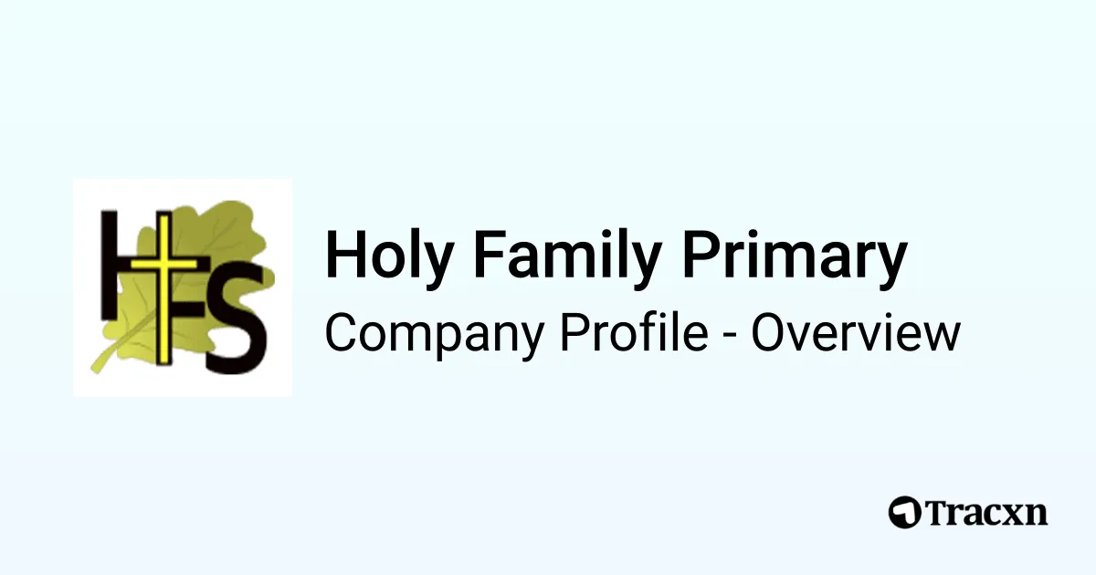 Holy Family Primary - 2025 Company Profile & Competitors - Tracxn