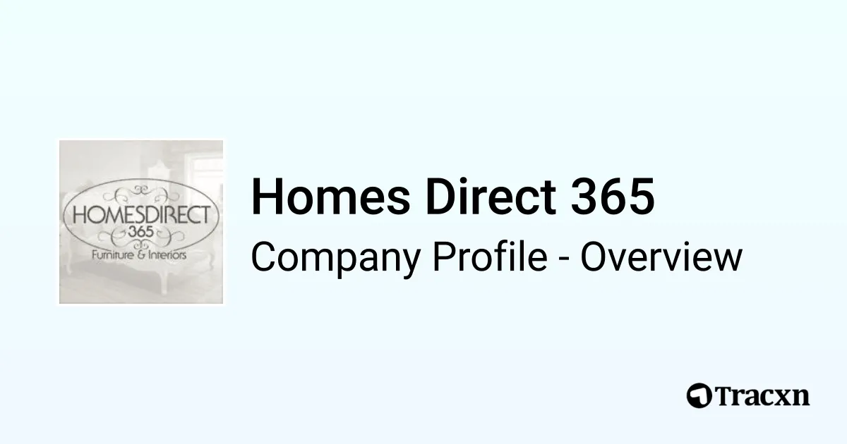 Homes Direct 365 - 2025 Company Profile, Competitors & Financials - Tracxn