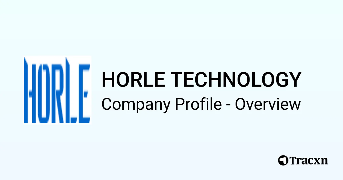HORLE TECHNOLOGY - 2025 Company Profile & Competitors - Tracxn