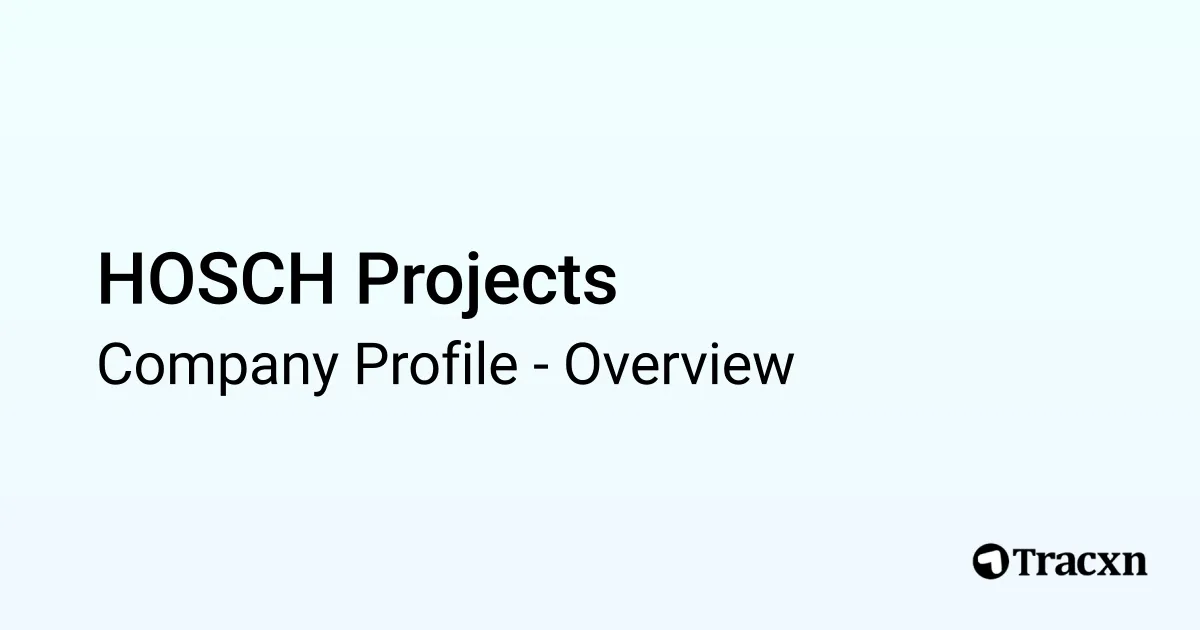 HOSCH Projects - 2025 Company Profile - Tracxn