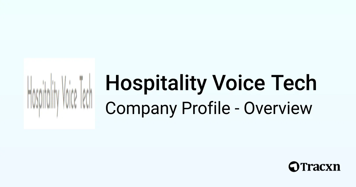 Hospitality Voice Tech - 2025 Company Profile, Team & Competitors - Tracxn
