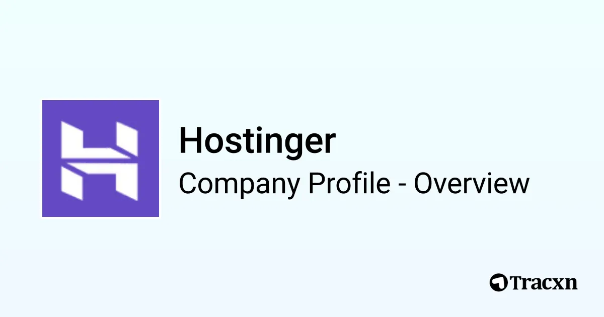 Hostinger - 2025 Company Profile, Team, Funding & Competitors - Tracxn