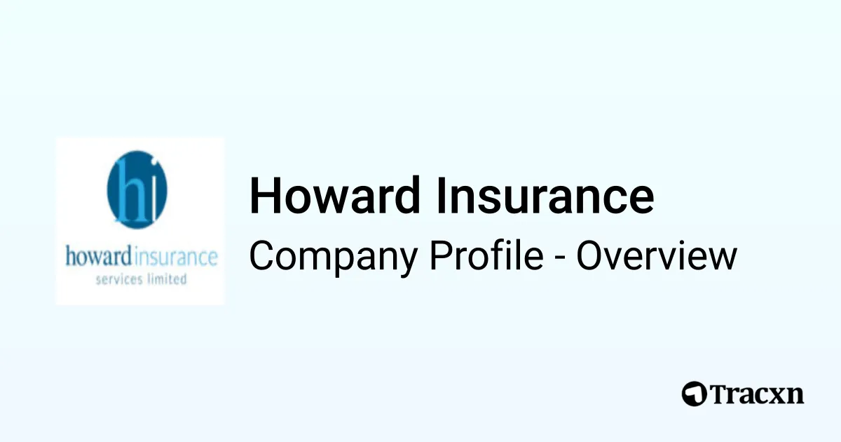 Howard Insurance - 2025 Company Profile & Financials - Tracxn