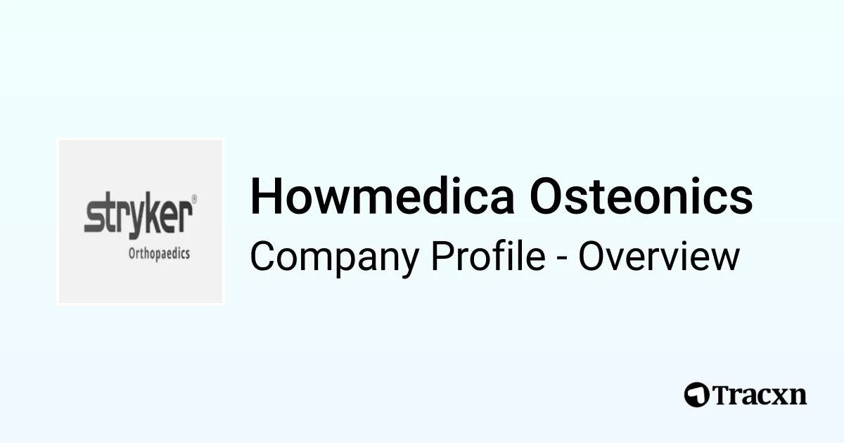 Howmedica Osteonics - 2025 Company Profile & Competitors - Tracxn