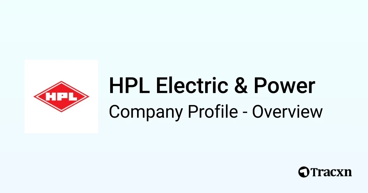 HPL Electric & Power - 2025 Company Profile, Competitors & Financials ...