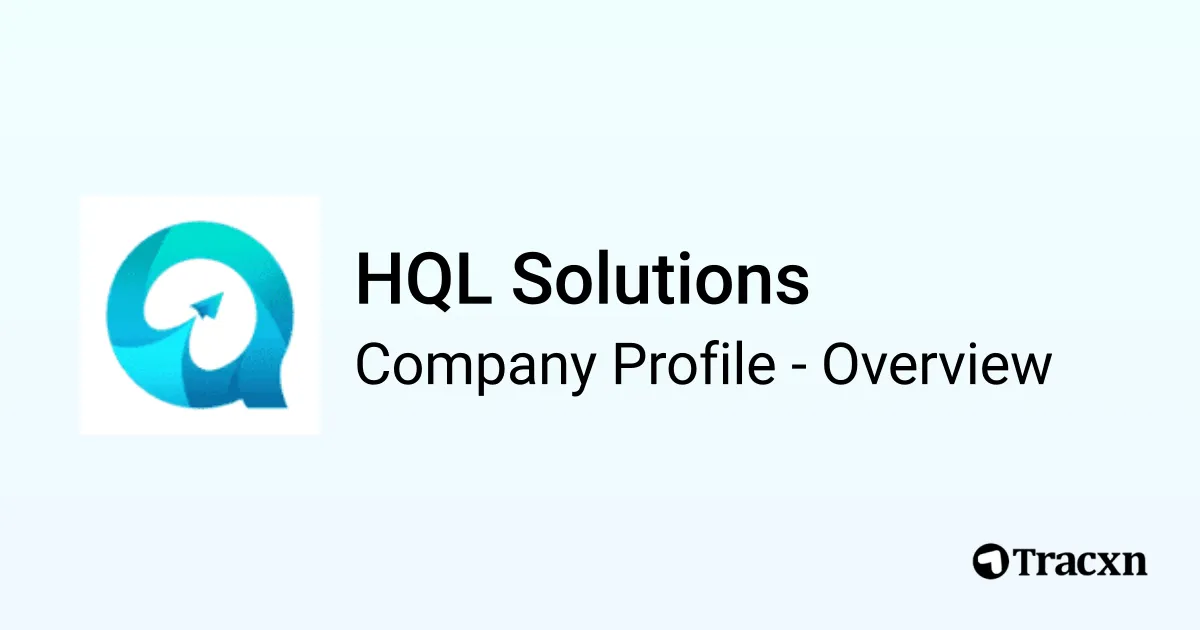 HQL Solutions - 2026 Company Profile & Competitors - Tracxn