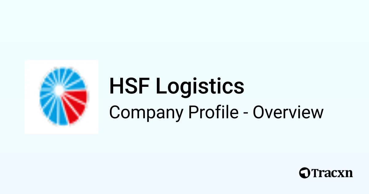 HSF Logistics - 2025 Company Profile & Competitors - Tracxn