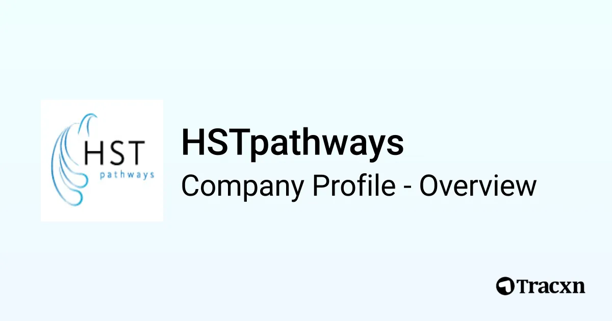 HSTpathways - 2025 Company Profile, Team, Funding & Competitors - Tracxn