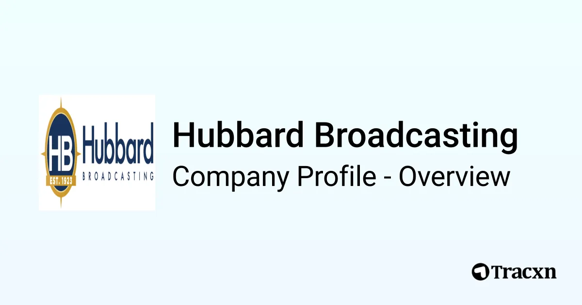 Hubbard Broadcasting - 2026 Company Profile, Funding & Competitors - Tracxn