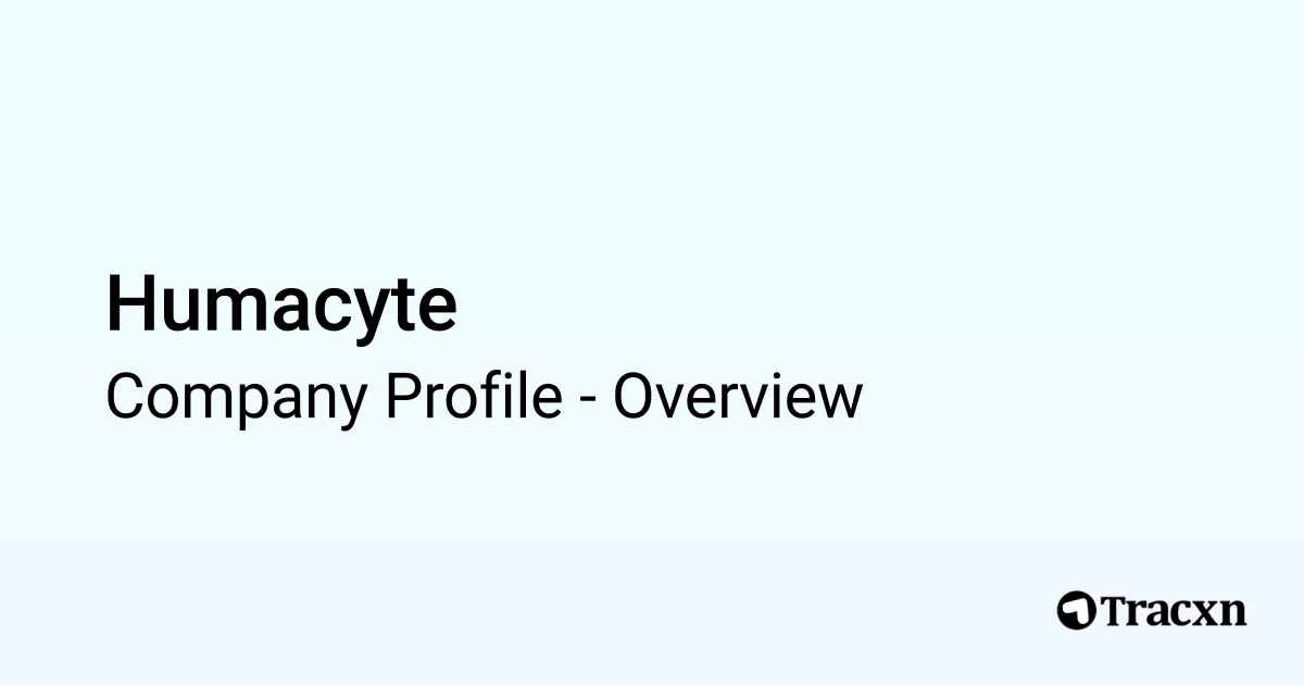 Humacyte - 2025 Company Profile, Team, Funding, Competitors ...