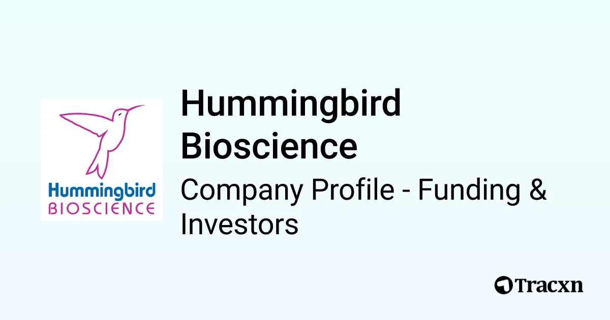 Hummingbird Bioscience - 2025 Funding Rounds & List of Investors - Tracxn