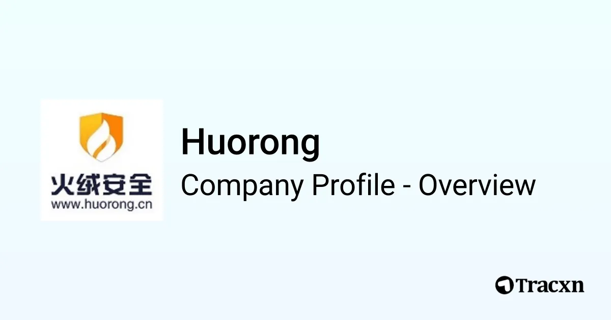 Huorong - 2026 Company Profile, Funding & Competitors - Tracxn